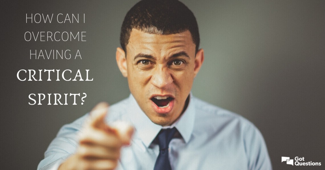 OVERCOMING A CRITICAL SPIRIT – DINING WITH JESUS PRODUCTIONS