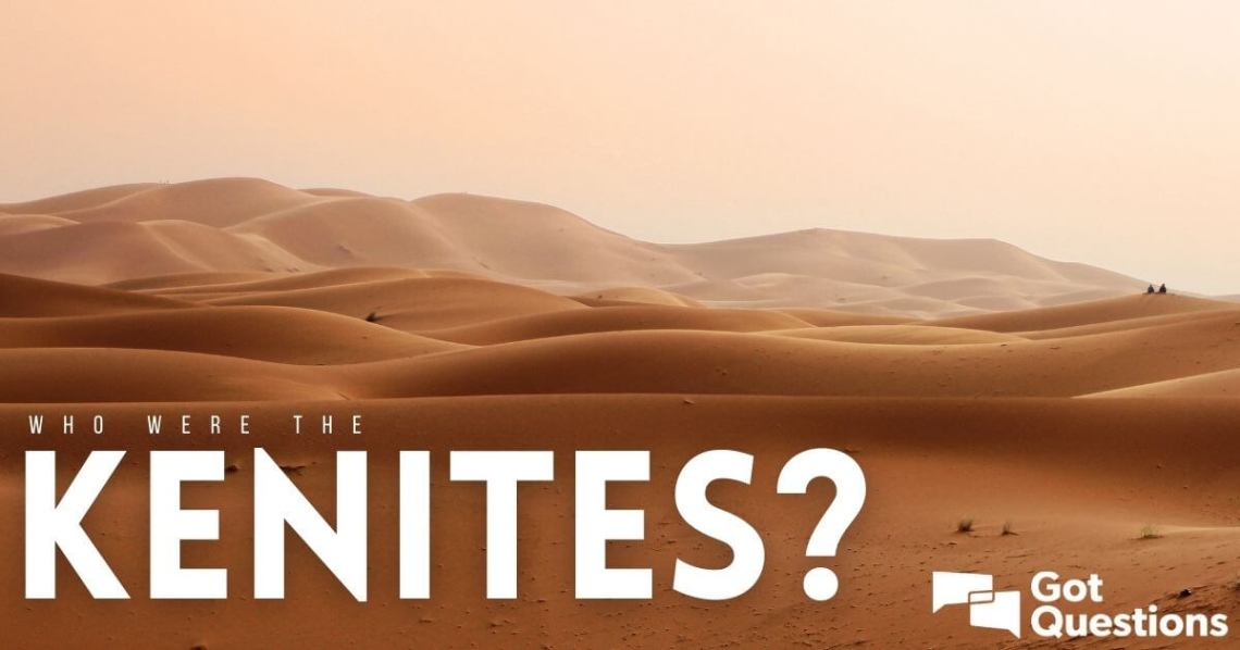 WHO WERE THE KENITES? – DINING WITH JESUS PRODUCTIONS