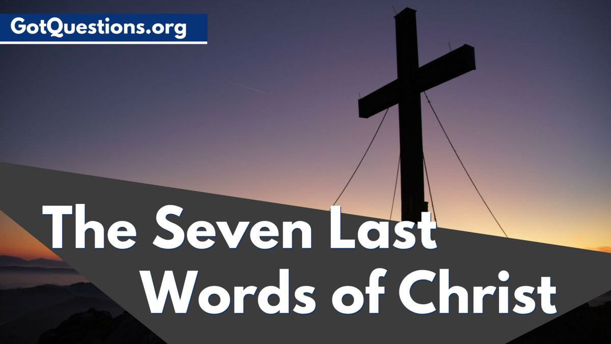 THE SEVEN LAST STATEMENTS OF JESUS ON THE CROSS – DINING WITH JESUS ...