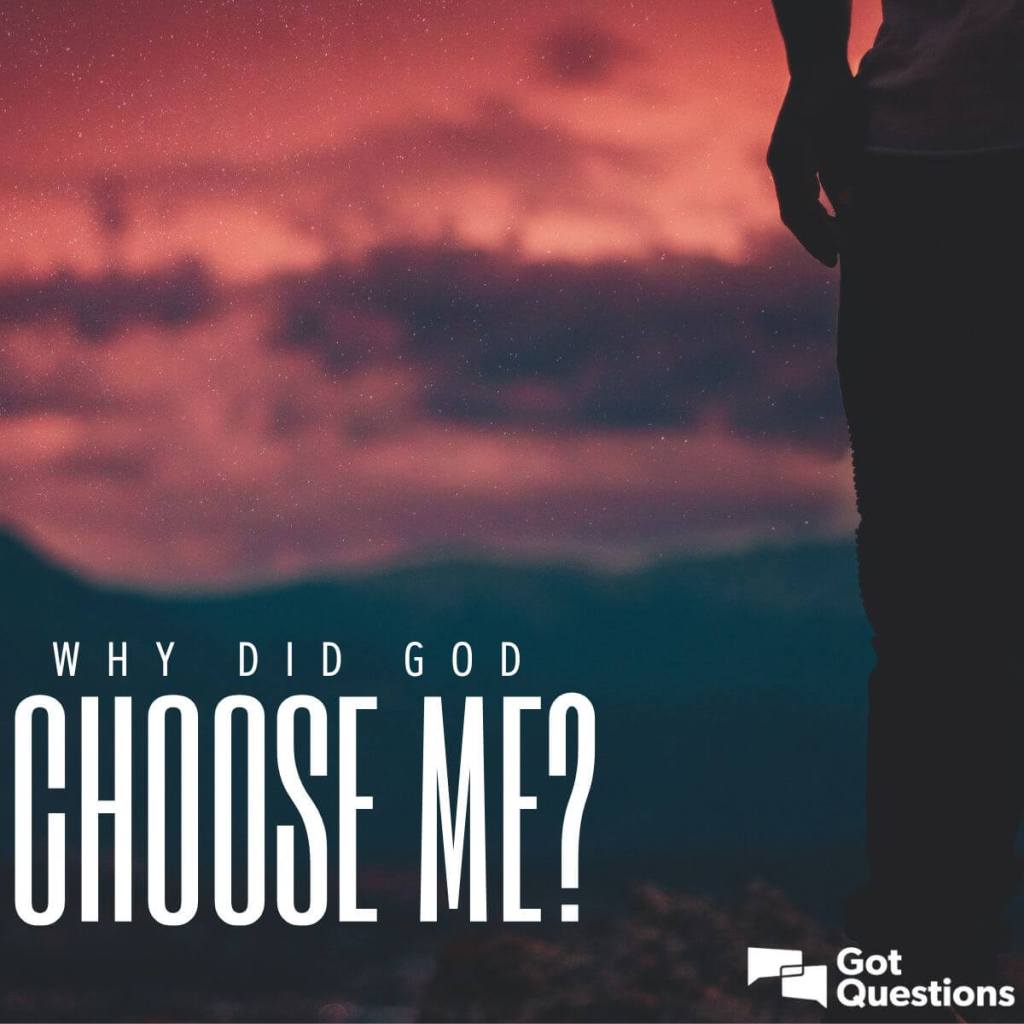 WHY DID GOD CHOOSE ME? – DINING WITH JESUS PRODUCTIONS